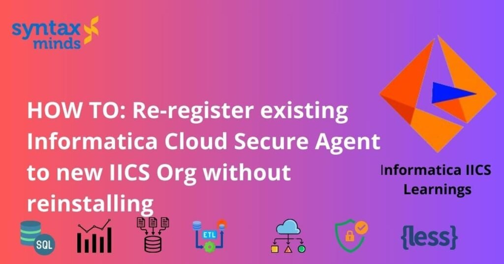 How To Re-register Informatica Cloud Secure? - Syntax Minds