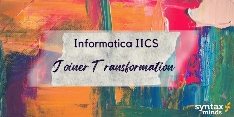 Joiner Transformation - Informatica IICS - Syntax Minds